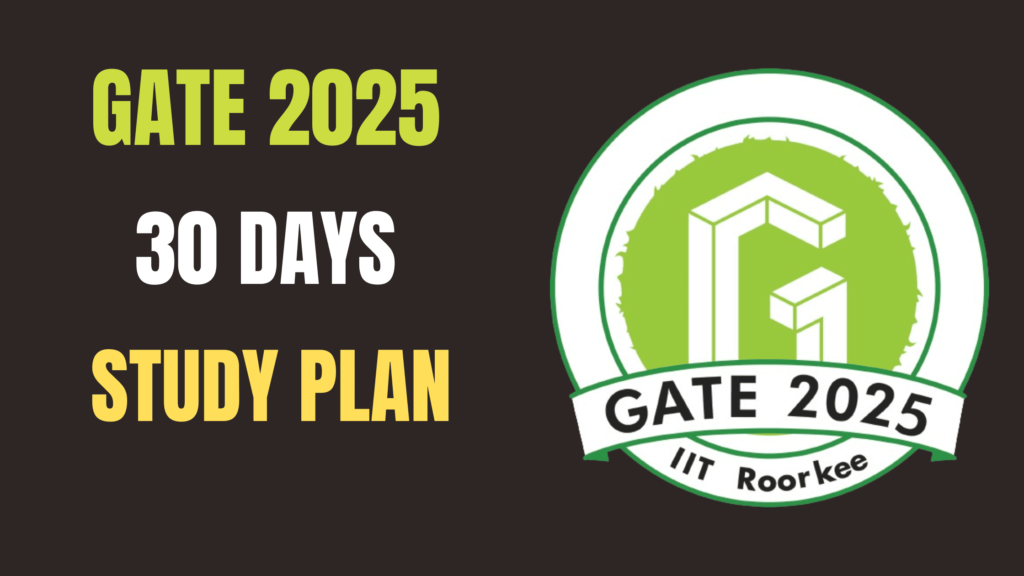 GATE 2025 30 Days Study Plan, Comprehensive Study Guide